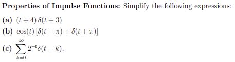 Solved Properties Of Impulse Functions Simplify The Chegg Com
