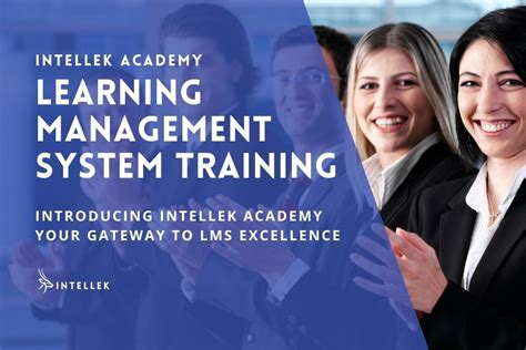 Learning Management System Training Introducing Intellek Academy Your