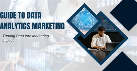 A Complete Guide To Data Analytics Marketing