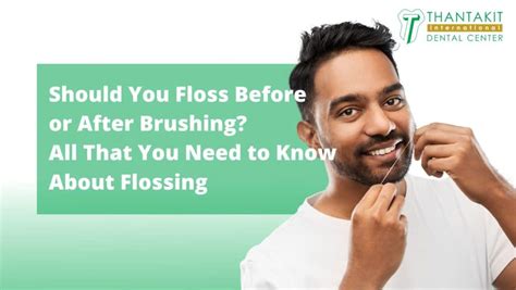All That You Need To Know About Flossing Thantakit