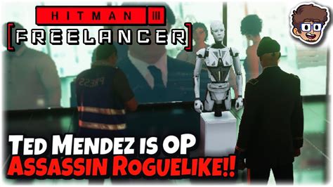Ted Mendez Is Op Roguelike Mode Hitman 3 Freelancer Youtube