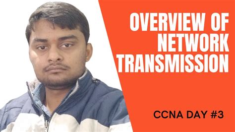 Day 3 Ccna Course Overview Of Network Transmission Techn Trainer Youtube