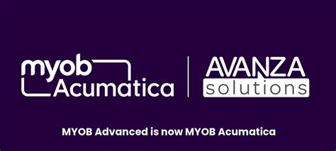 Big Benefits As Myob Rebrands Advanced Business To Myob Acumatica