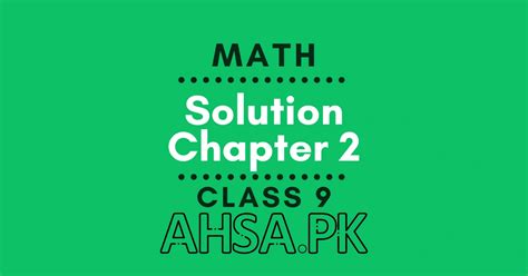 Chapter 2 9th Class Math Notes Ahsapk