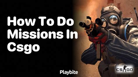 How To Do Missions In CS GO Playbite