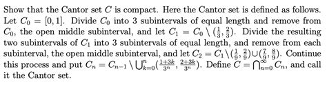 Solved Show That The Cantor Set C Is Compact Here The