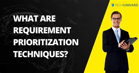 What Are Requirement Prioritization Techniques Techcanvass