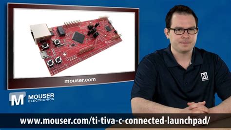 Mouser Tech News Ti Tiva C Series Connected Launchpad Youtube