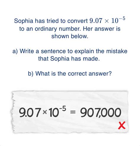 Solved Sophia Has Tried To Convert 9 07 10 5 To An Ordinary Number Her Answer Is Shown