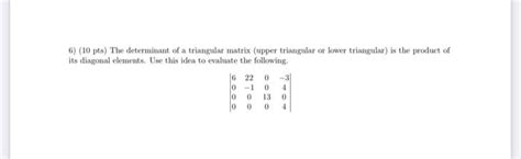 solved 6 10 pts the determinant of a triangular matrix