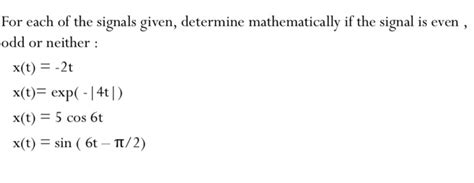 Solved For Each Of The Signals Given Determine