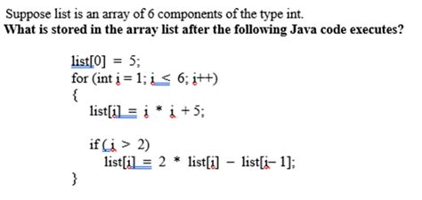 Solved Suppose List Is An Array Of 6 Components Of The Type Int What Is 1 Answer