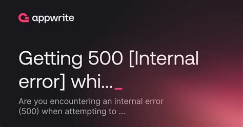 Getting 500 Internal Error While Trying To Access My Organizations Threads Appwrite