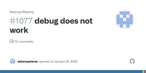 Debug Does Not Work · Issue 1077 · Thonnythonny · Github