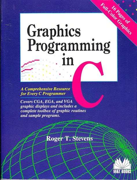 Graphics Programming In C A Comprehensive Resource For Every C Programmer Covers Cga Ega