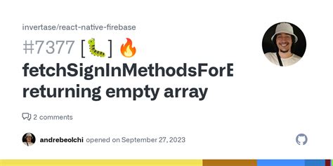[🐛] 🔥 fetchsigninmethodsforemail returning empty array · issue 7377 · invertase react native