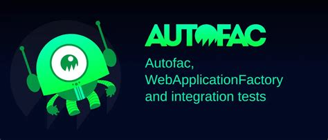 Autofac Webapplicationfactory And Integration Tests Johnnyreilly