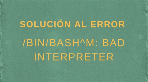 Solución Error Binbashm Bad Interpreter Linux En Español