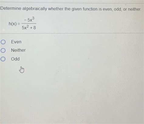 Solved Determine Algebraically Whether The Given Function Is Chegg