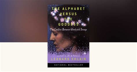 The Alphabet Versus The Goddess By Leonard Shlain 9780140196016