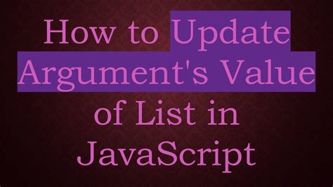 How To Update Arguments Value Of List In Javascript Youtube