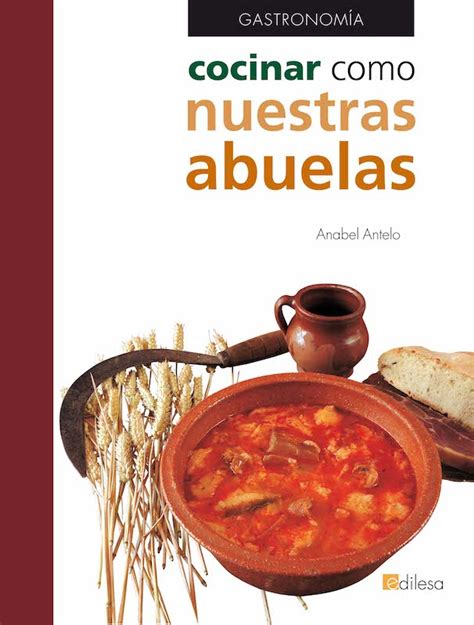 Cocinar Como Nuestras Abuelas Edilesa