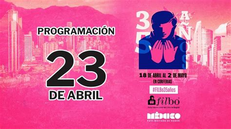 Filbo 2023 Ocho Eventos Para No Perderse En La Feria Este Domingo 23 De Abril Día Del Idioma