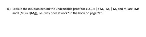 Solved 8 Explain The Intuition Behind The Undecidable