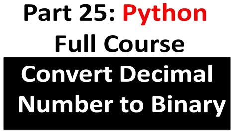 Convert Decimal Number Into Binary Number In Python Python Full Course Part 25 Youtube