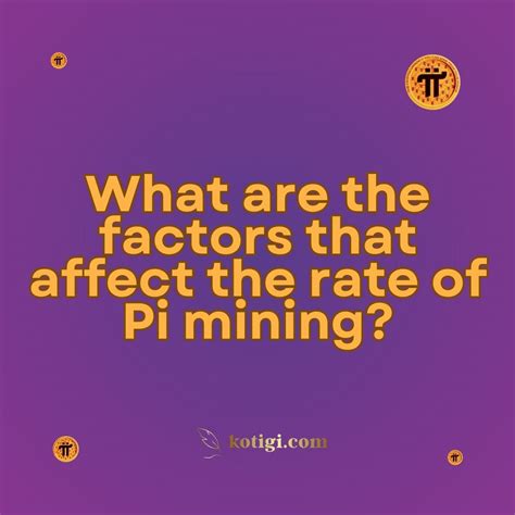 What Are The Factors That Affect The Rate Of Pi Mining Must Read