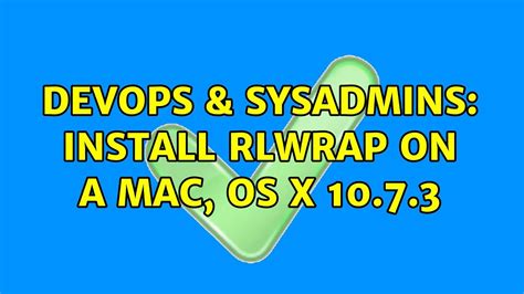 Devops And Sysadmins Install Rlwrap On A Mac Os X 1073 Youtube