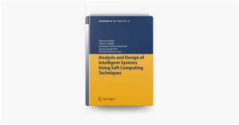 ‎analysis And Design Of Intelligent Systems Using Soft Computing