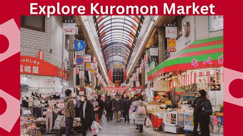 Exploring Kuromon Market Best Tours And Guide To Osakas Culinary