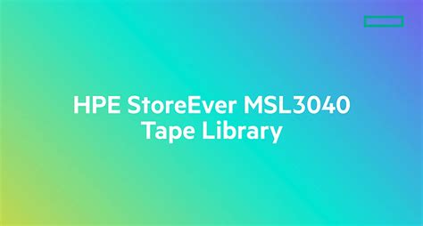 Hands On With The Hpe Storeever Msl3040 Tape Library Hpe Europe