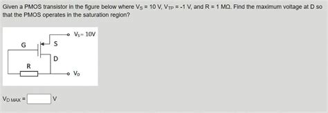 Solved Given A Pmos Transistor In The Figure Below Where Vs 10 V Vtp 1 V And R 1 Mq