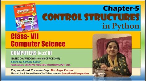 control structures in python complete chapter explanation class 7 computer ch 5 anju verma