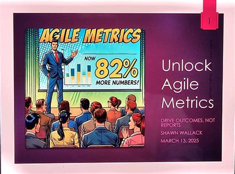 Attended An Insightful Session On Unlock Agile Metrics Drive Outcomes Not Reports By Shawn