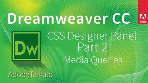 Css Designer Panel And Media Queries In Dreamweaver Part 2 Youtube