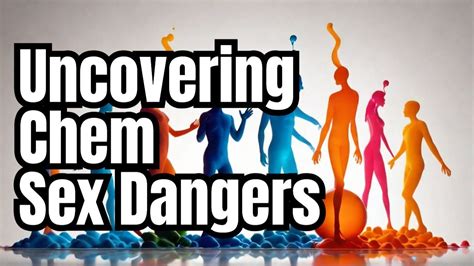 Understanding Chem Sex Risks And Realities Uncovered Youtube
