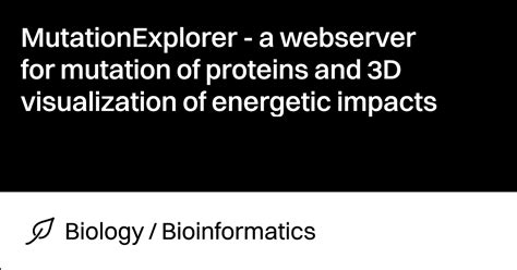 Mutationexplorer A Webserver For Mutation Of Proteins And 3d