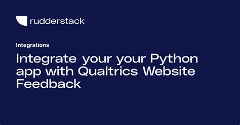 Integrate Your Your Python App With Qualtrics Website Feedback