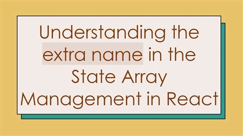 Understanding The Extra Name In The State Array Management In React Youtube