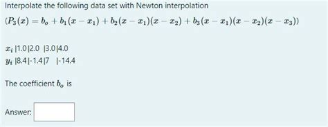 Solved Interpolate The Following Data Set With Newton