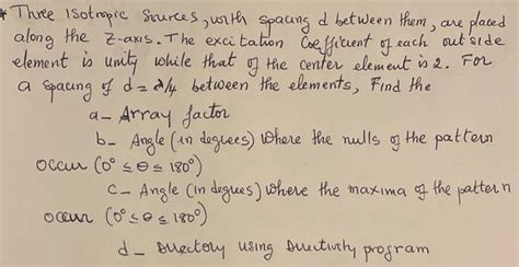 Solved Three Isotropic Sources Wrth Spacing D Between