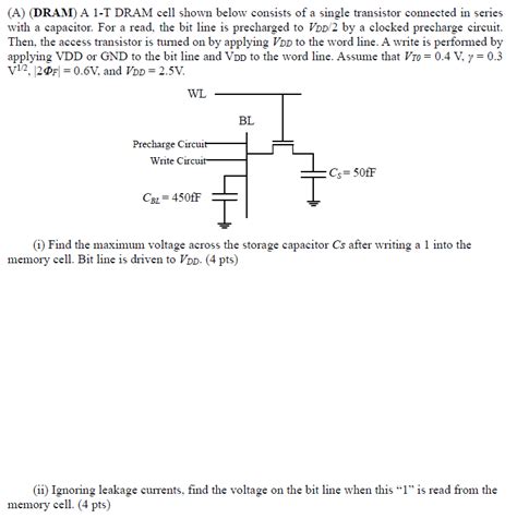 Consider The Single Transistor 1t Dram Cell Circuit Shown In Figure