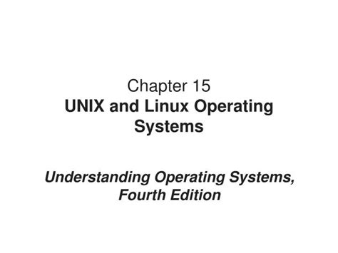 Ppt Chapter 15 Unix And Linux Operating System S Powerpoint Presentation Id4237127