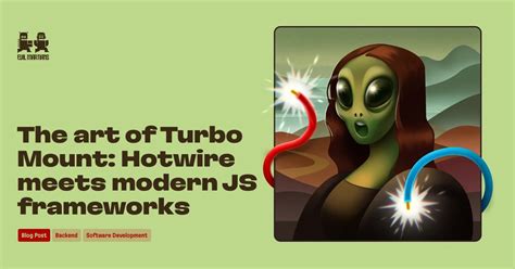 The Art Of Turbo Mount Hotwire Meets Modern Js Frameworks—martian