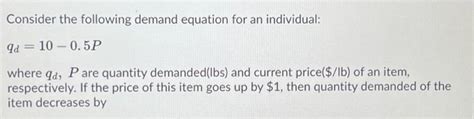 Solved Consider The Following Demand Equation For An Chegg