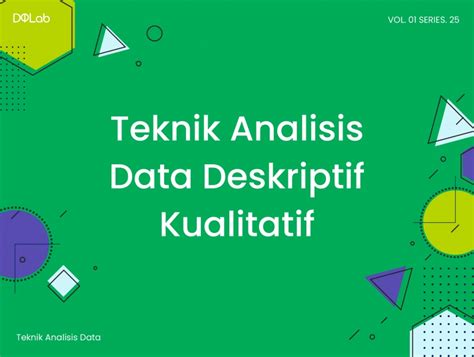 Mengenal Teknik Analisis Data Deskriptif Dalam Penelitian Ku
