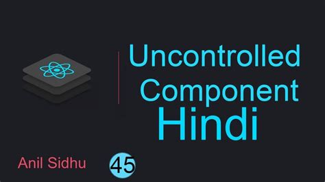 react tutorial in hindi 45 uncontrolled component youtube